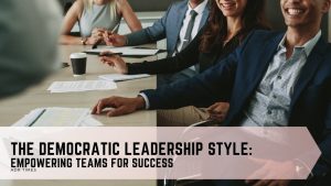 The Democratic Leadership Style: An Overview - ADR Times