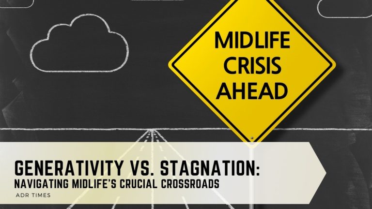Generativity Vs. Stagnation: Navigating Midlife - ADR Times