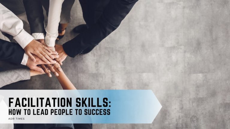The Essential List of Facilitation Skills - ADR Times